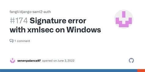 Signature Error With Xmlsec On Windows · Issue 174 · Fanglidjango