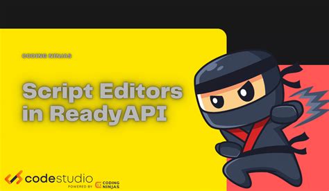 Script Editors In ReadyAPI Naukri Code 360
