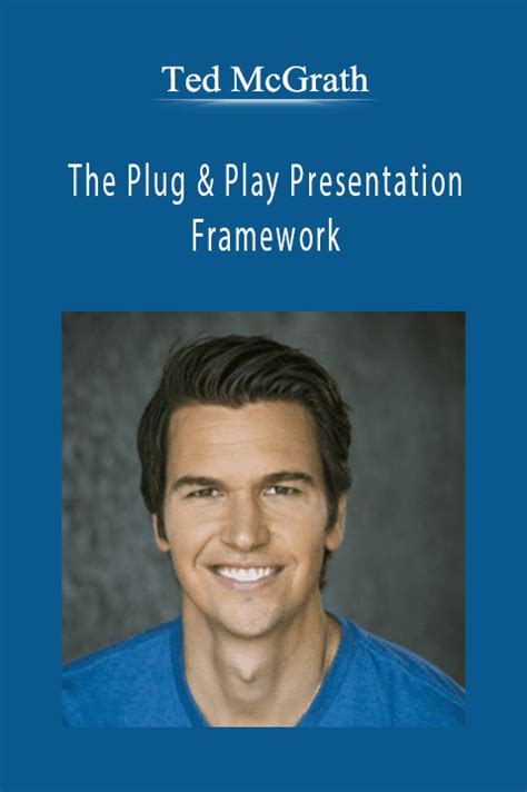 Ted McGrath The Plug Play Presentation Framework CourseGB Your Digital Course Collection