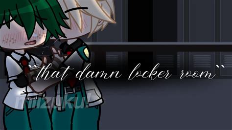 ``that D4mn Locker Room `` Spicy Bakudeku My Au Read Desc Miizuku Youtube