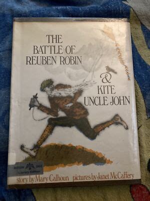 The Battle Of Reuben Robin And Kite Uncle John By Mary Calhoun Book Ebay