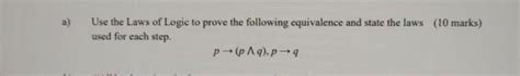 Solved A Use The Laws Of Logic To Prove The Following Chegg