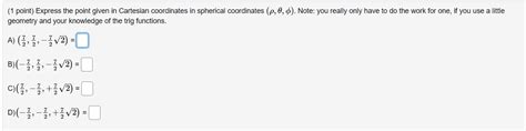 solved 1 point express the point given in cartesian