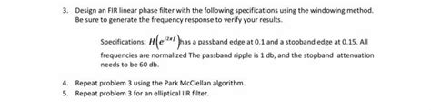 Solved Design An FIR Linear Phase Filter With The Chegg