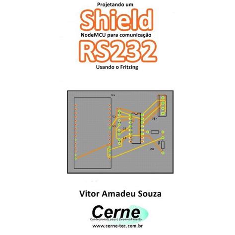 Projetando Um Shield Nodemcu Para Comunicacao Rs232 Usando O Fritzing Em Promoção Na Americanas