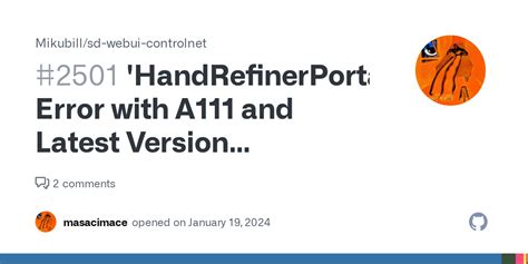 Handrefinerportablehandrefinerportable Error With A111 And Latest Version Controlnet · Issue