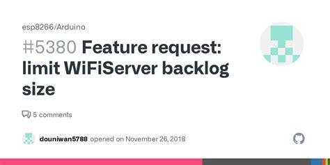 Feature Request Limit WiFiServer Backlog Size Issue Esp Arduino GitHub