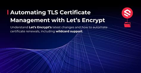 Automating Tls Certificate Management With Lets Encrypt