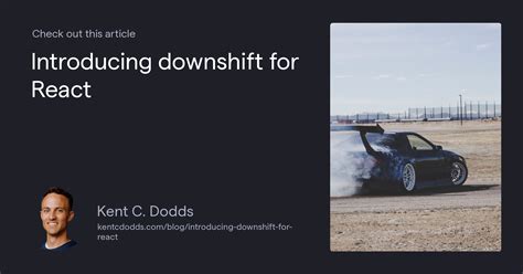Introducing Downshift 🏎 For React ⚛️