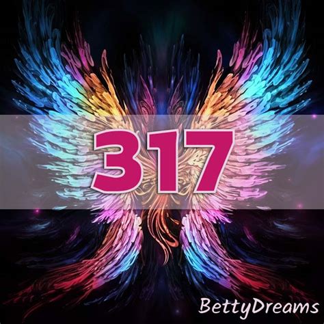 317 Angel Number Surprising And Powerful Meanings Bettydreams