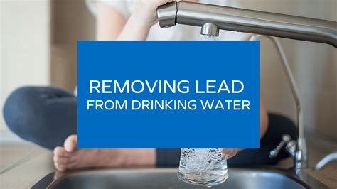 Removing Lead From Drinking Water Best Water Filtration System And Media
