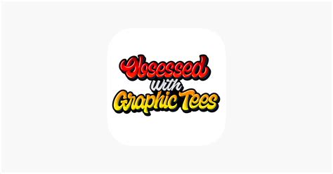 Obsessed With Graphic Tees On The App Store