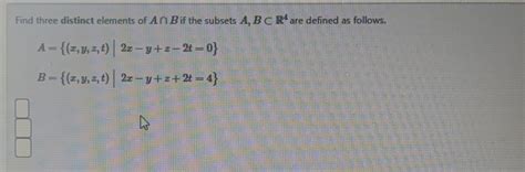 Solved Find Three Distinct Elements Of A∩b ﻿if The Subsets