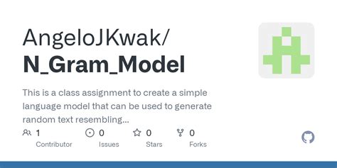 Github Angelojkwakngrammodel This Is A Class Assignment To Create