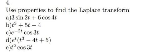 Solved Use Properties To Find The Laplace Transform A Chegg
