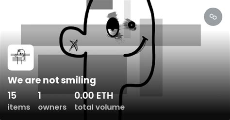 We Are Not Smiling Collection Opensea