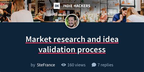 Market Research And Idea Validation Process Indie Hackers