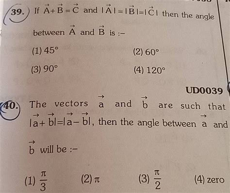 40 The Vectors A And B Are Such That ∣a B∣ ∣a−b∣ Then The Angle Betwe