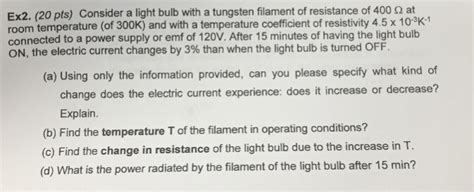 solved ex2 20 pts consider a light bulb with a tungsten
