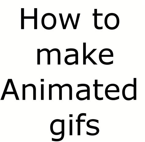 How To Make Animated Gifs