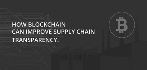 Workflow Blog How Blockchain Can Improve Supply Chain Transparency