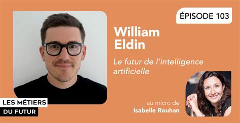 103 Le Futur De Lintelligence Artificielle William Eldin Xxii