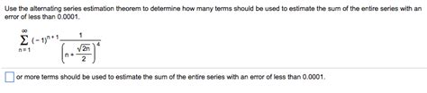 solved use the alternating series estimation theorem to