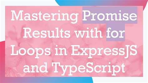 Mastering Promise Results with for Loops in ExpressJS and TypeScript - YouTube