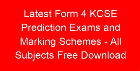 Latest Form 4 Kcse Prediction Exams And Marking Schemes All Subjects