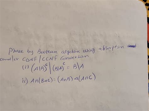 Solved Prove By Boolean Algebra Using Absorption And Or Chegg