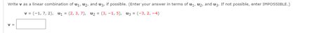 solved write v as a linear combination of u1 u2 and u3 if