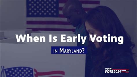 When Is Early Voting In Maryland Vote 2024 Be Informed Youtube