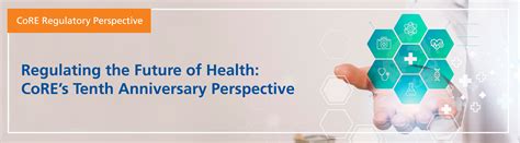 Regulating The Future Of Health Core S Tenth Anniversary Perspective
