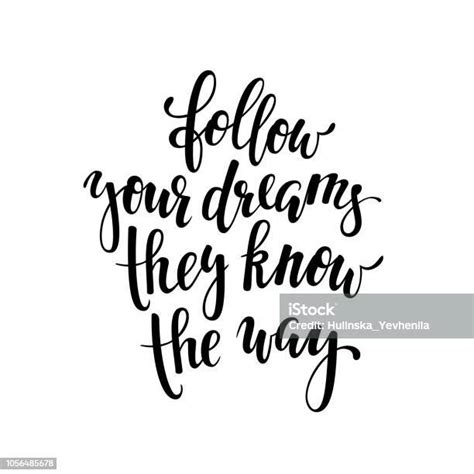 그들은 방법을 알고 당신의 꿈을 따르십시오 영감과 동기 부여 따옴표입니다 핸드 브러쉬 레터링과 타이포 그래피 디자인 아트 디자인