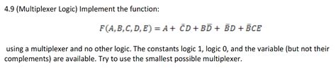 Solved 49 Multiplexer Logic Implement The Function