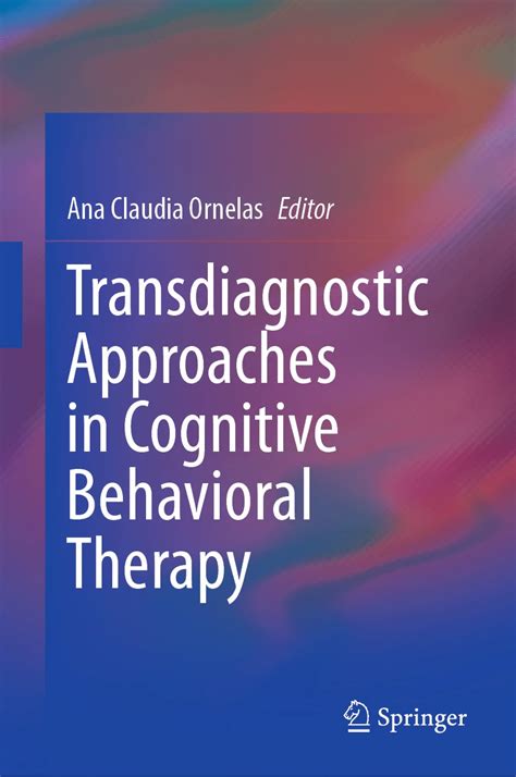 Transdiagnostic Approaches In Cognitive Behavioral Therapy Softarchive