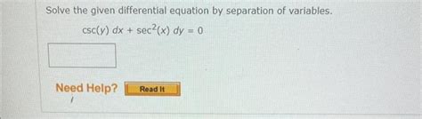 Solved Solve The Given Differential Equation By Separation Chegg Com
