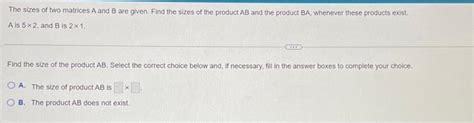 solved the sizes of two matrices a and b are given find the