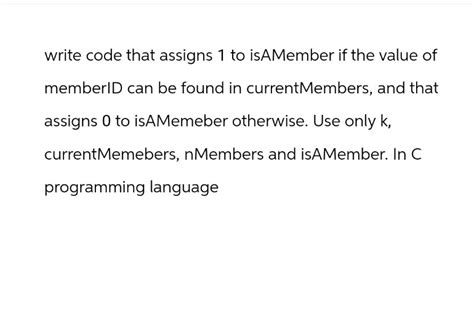 answered write code that assigns 1 to isamember… bartleby
