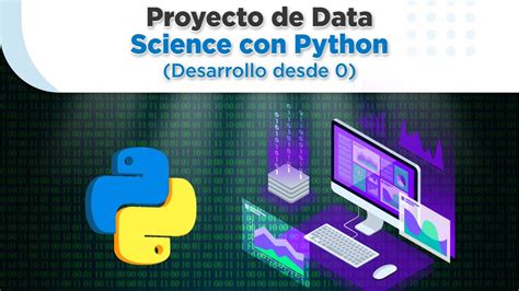 Proyecto De Data Science Con Python Desarrollado Desde Cero Youtube