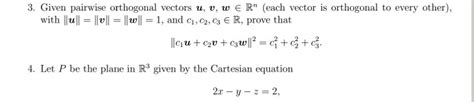 Solved 3 Given Pairwise Orthogonal Vectors U V W E R