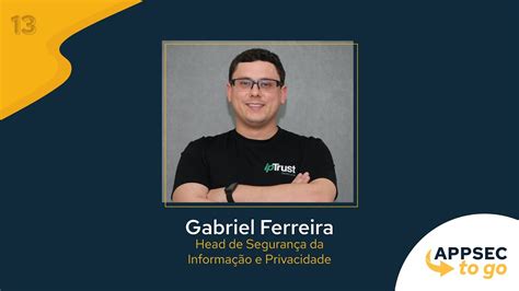 Incorporando Privacy By Design Em Um Programa De Appsec Gabriel
