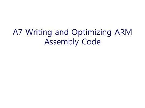 a7 writing and optimizing arm assembly code