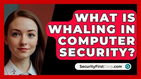 What Is Whaling In Computer Security? - SecurityFirstCorp.com - YouTube