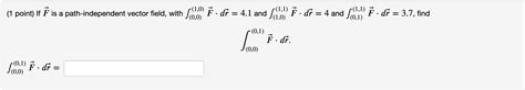 solved 1 1 1 point if † is a path independent vector