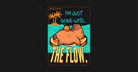 Capybara Im Just Going With The Flow Capybara Lover Capybara