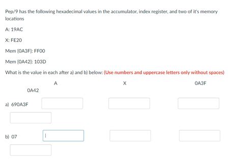 Solved Pep9 Has The Following Hexadecimal Values In The