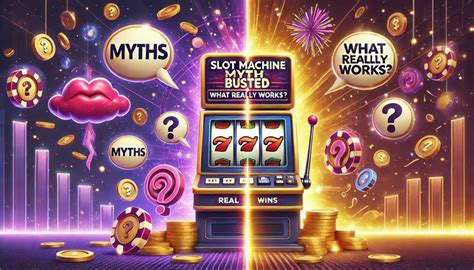 Slot Machine Myths Busted What Really Works In 2025 Slot Machine