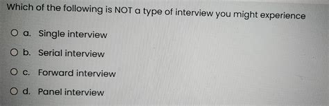 solved which of the following is not a type of interview you