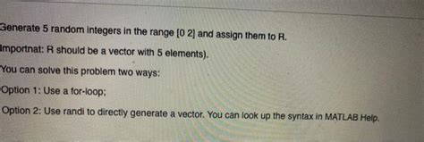 Solved Generate 5 Random Integers In The Range 0 2 And